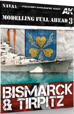 AK Interactive 249 Modelling Full Ahead 3: Bismarck & Tirpitz Book – Beaverton Milestone Hobby